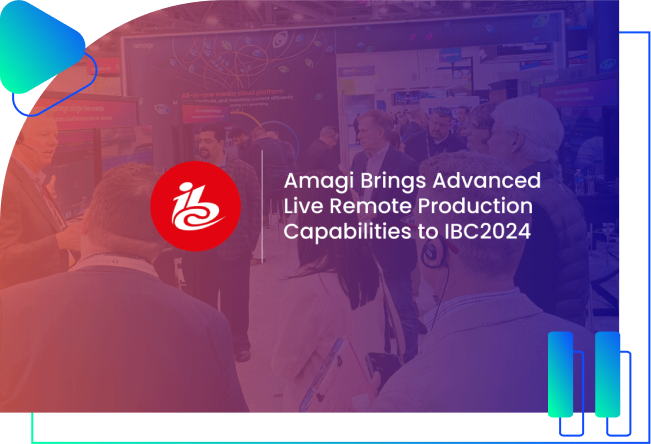 Amagi Brings Advanced Live Remote Production Capabilities to IBC2024